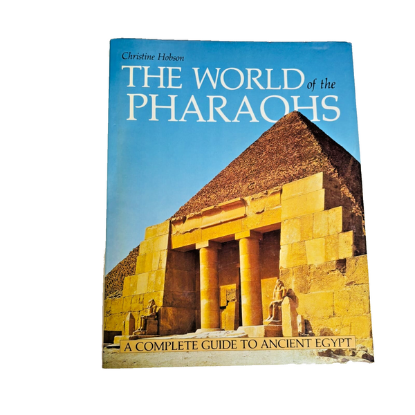 The World Of The Pharaohs: A Complete Guide To Ancient Egypt Hardcover ...