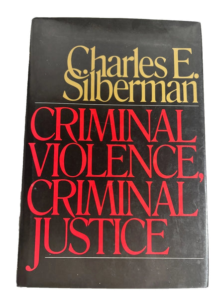 Criminal Violence Criminal Justice by Charles E. Silberman 1978 Random ...
