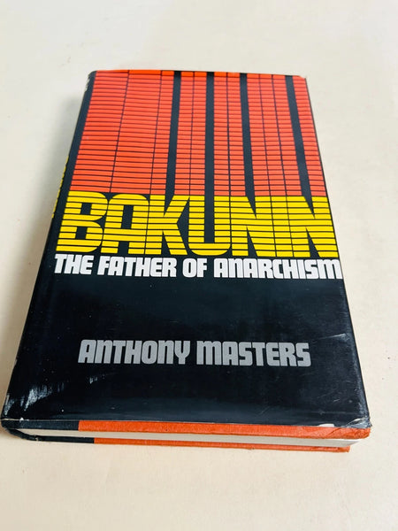 Bakunin The Father of Anarchism by Anthony Masters First American Ed 1 ...