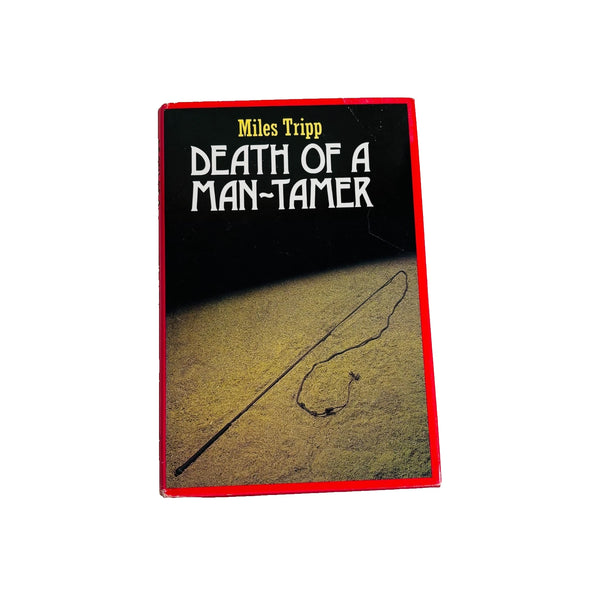 Death of a Man-Tamer by Miles Tripp 1987 St Martin's Press – Unique ...